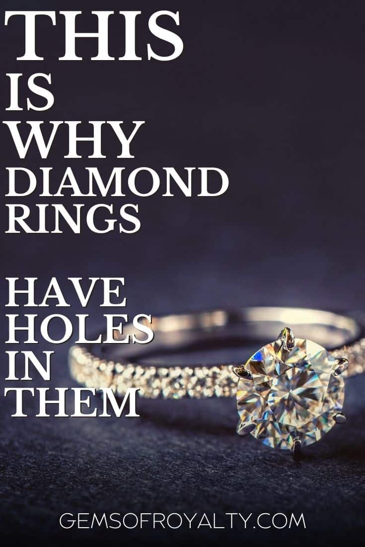 This Is Why Diamond Rings Have Holes in Them – Gems Of Royalty