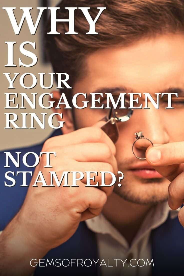 Why Is Your Engagement Ring Not Stamped? – Gems Of Royalty